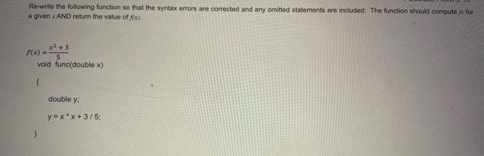Solved Re-write the following function so that the syntax | Chegg.com