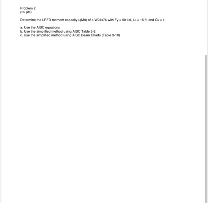 Solved Problem 2 (25 pts) Determine the LRFD moment capacity | Chegg.com