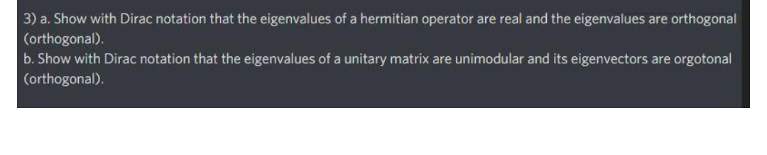 Solved 3) a. Show with Dirac notation that the eigenvalues | Chegg.com