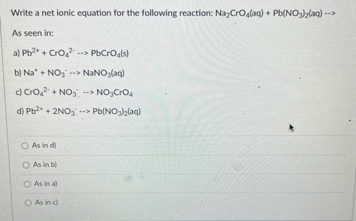 Solved Write a net ionic equation for the following | Chegg.com