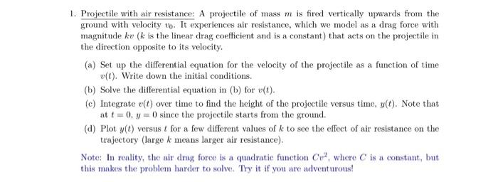 Solved 1. Projectile with air resistance: A projectile of | Chegg.com