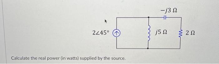 Solved Calculate the real power (in watts) supplied by the | Chegg.com