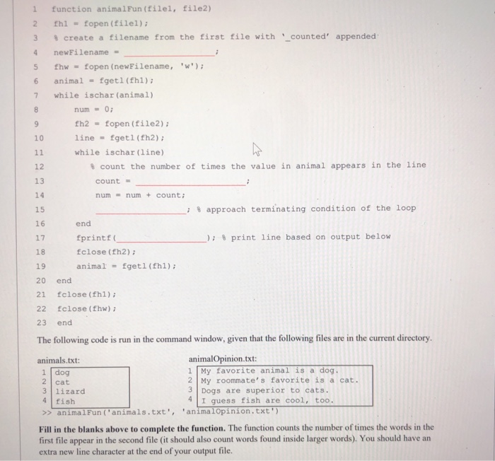 Solved 1 function animal Fun (filel, file2) 2 fhl = | Chegg.com