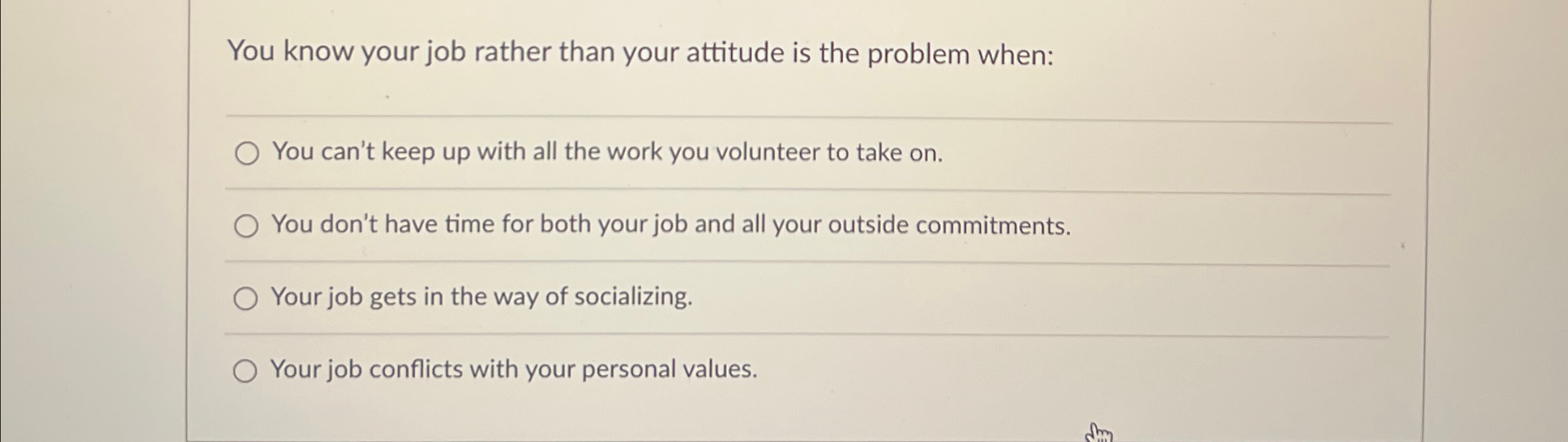Solved You know your job rather than your attitude is the | Chegg.com