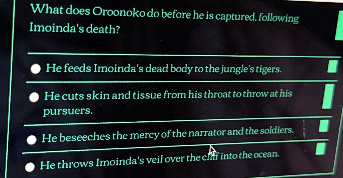 Solved What does Oroonoko do before he is captured, | Chegg.com