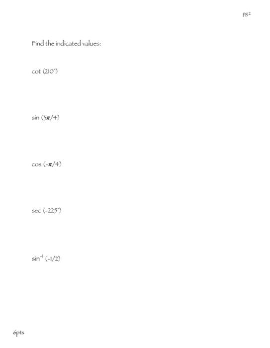 Solved cot(210∘) sin(3π/4) cos(−π/4) sec(−225∘) sin−1(−1/2) | Chegg.com