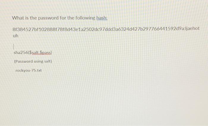 Solved What is the password for the following hash: | Chegg.com