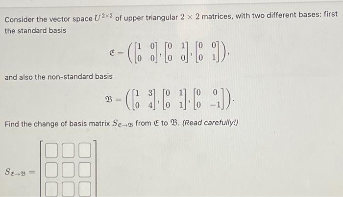 Solved Consider the vector space U2×2 of upper triangular | Chegg.com