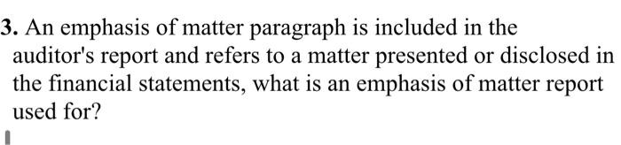 Solved 3. An emphasis of matter paragraph is included in the | Chegg.com