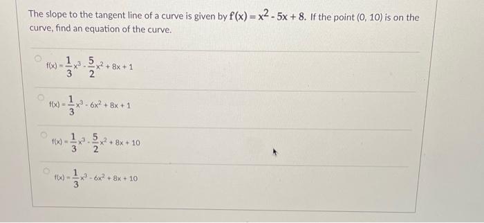Solved The slope to the tangent line of a curve is given by | Chegg.com
