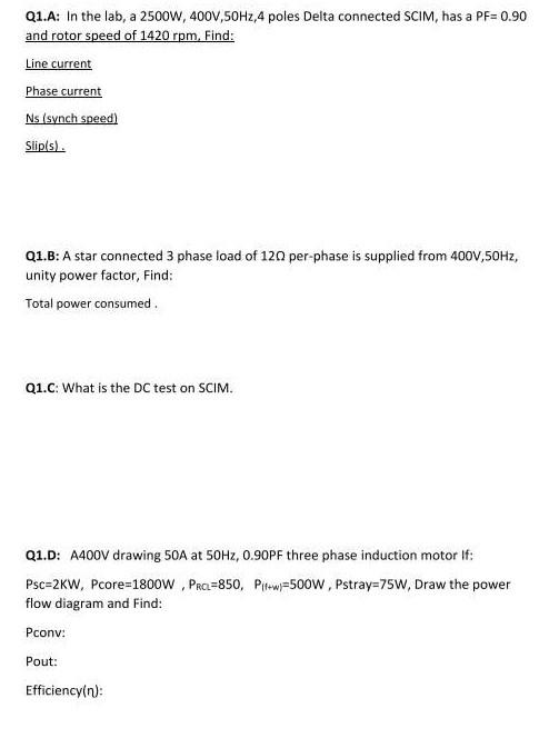 Solved Q1.A: In the lab, a 2500 W,400 V,50 Hz,4 poles Delta | Chegg.com