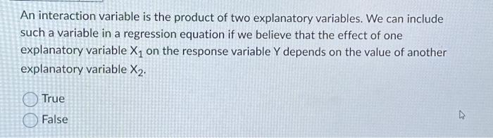 Solved An interaction variable is the product of two | Chegg.com