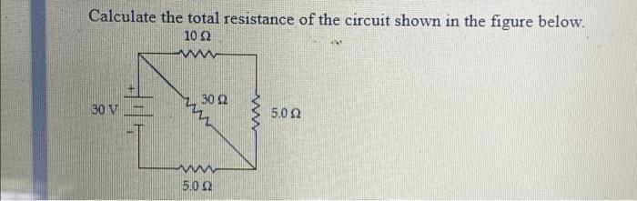 Solved Calculate the total resistance of the circuit shown | Chegg.com