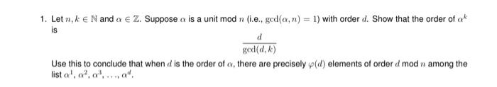 Solved 1. Let n,k∈N and α∈Z. Suppose α is a unit modn (i.e., | Chegg.com