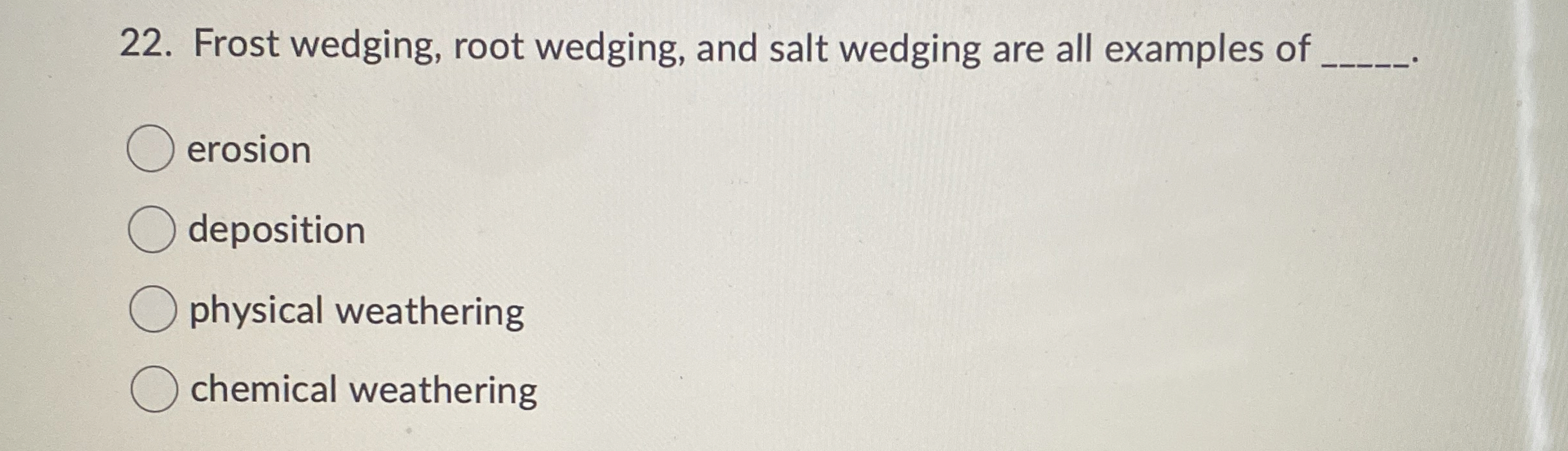 Solved Frost wedging, root wedging, and salt wedging are all | Chegg.com