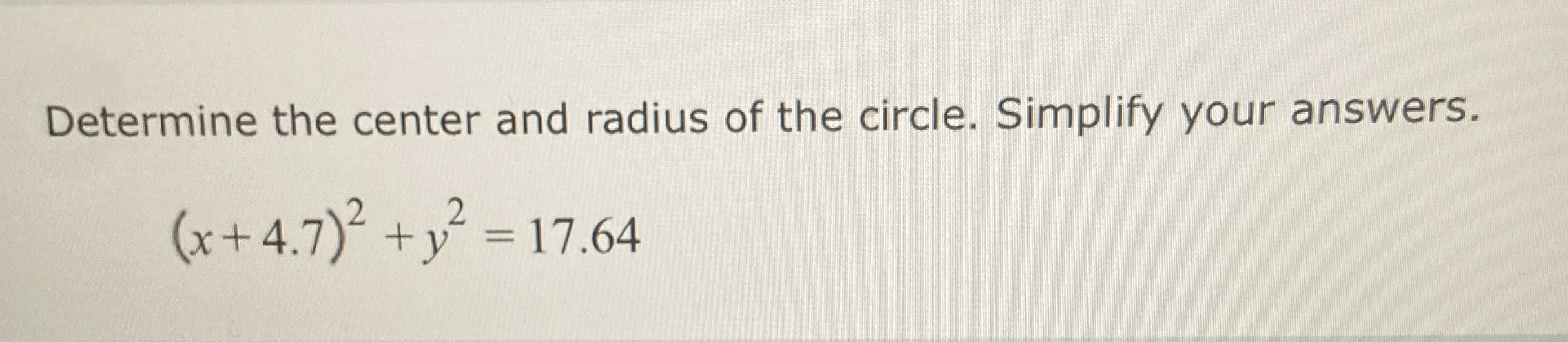 Solved Determine the center and radius of the circle. | Chegg.com
