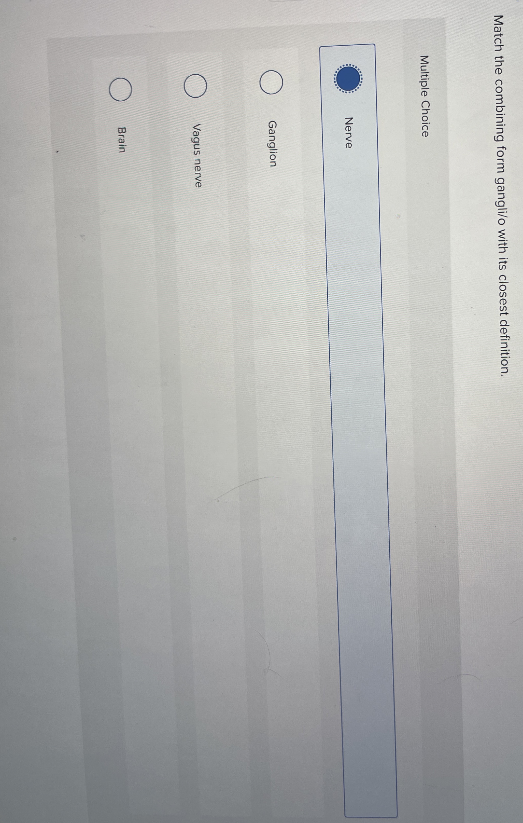 Solved Match the combining form gangli/o with its closest | Chegg.com
