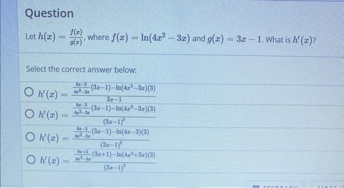 Solved Let h(x)=g(x)f(x), where f(x)=ln(4x2−3x) and | Chegg.com