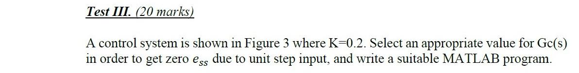 Solved Test III. (20 marks) A control system is shown in | Chegg.com
