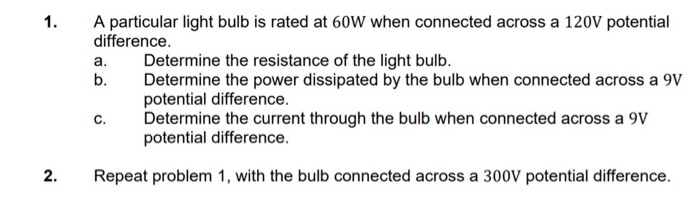 Solved 1. A particular light bulb is rated at 60W when | Chegg.com