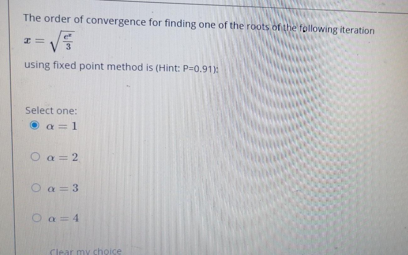 Solved The order of convergence for finding one of the roots | Chegg.com