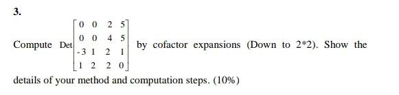 Solved 3. 00 25 Compute Det 00 45 31 2 1 1 2 2 0 details of | Chegg.com