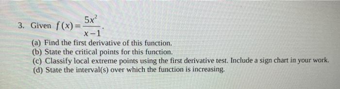 Solved 3. Given f(x)=x−15x2 (a) Find the first derivative of | Chegg.com