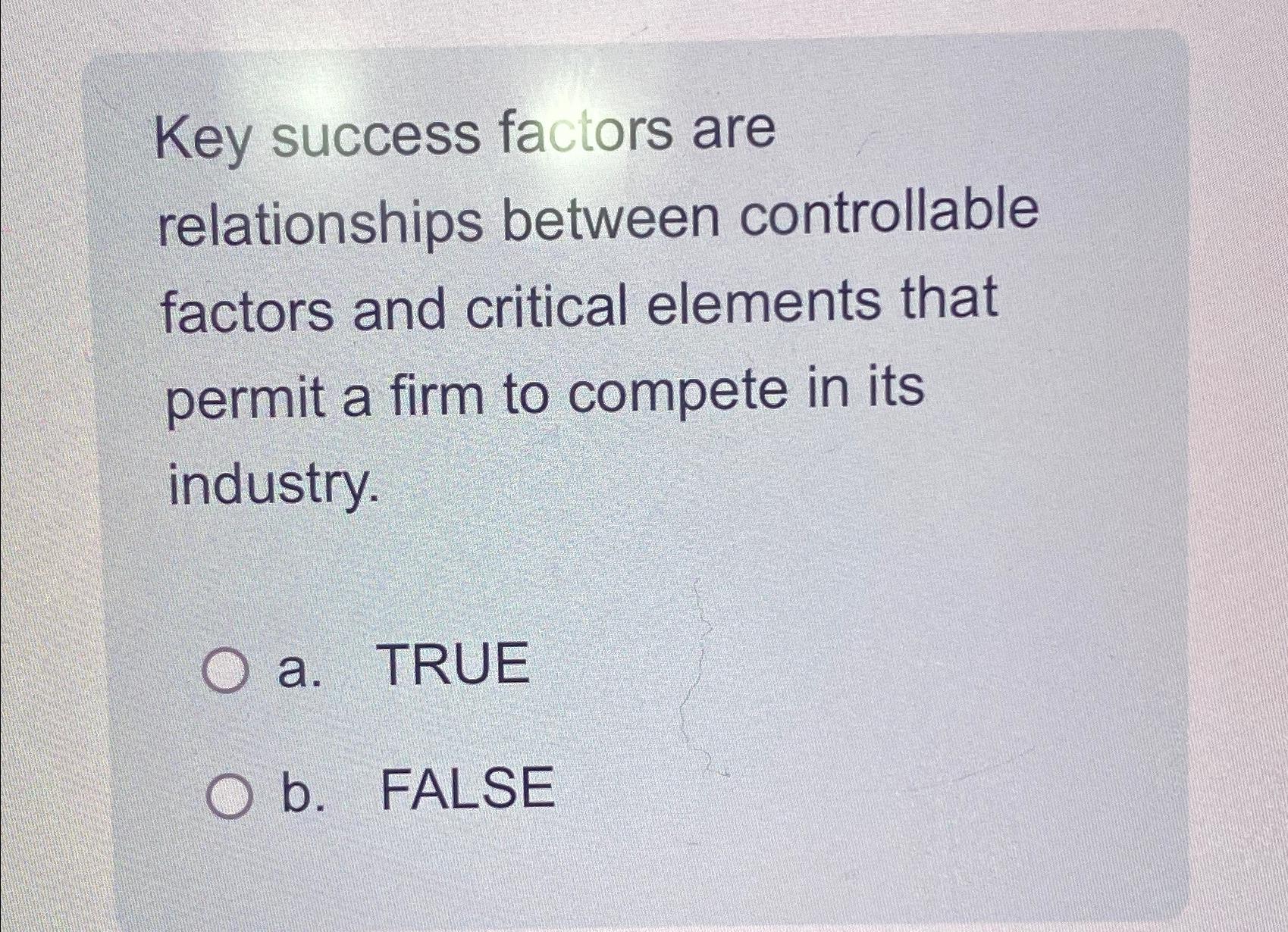 Solved Key success factors are relationships between | Chegg.com