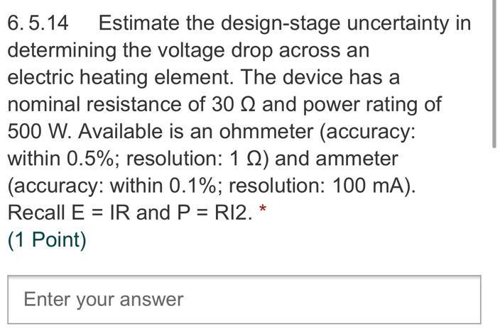 Solved 6.5.14 Estimate the design-stage uncertainty in | Chegg.com