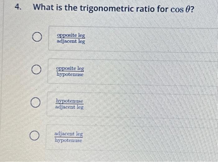 Solved 4. What is the trigonometric ratio for cosθ ? | Chegg.com