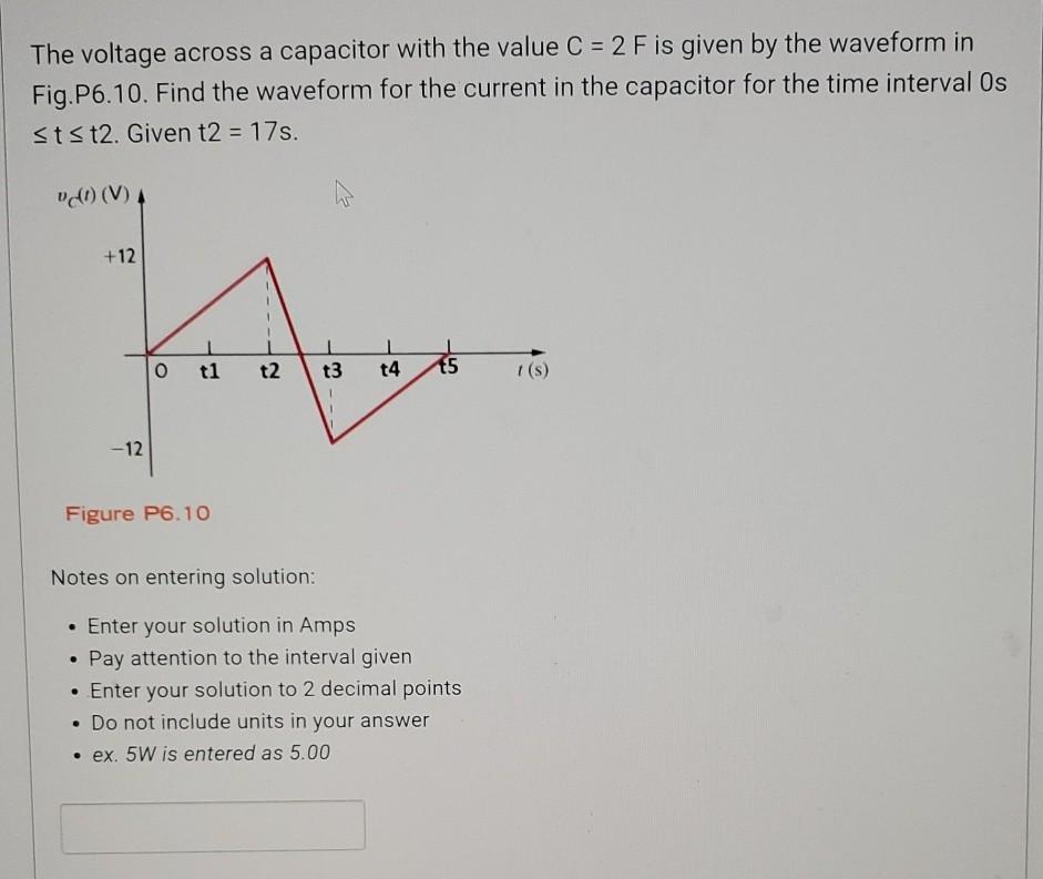 Solved The voltage across a capacitor with the value C = 2 F | Chegg.com
