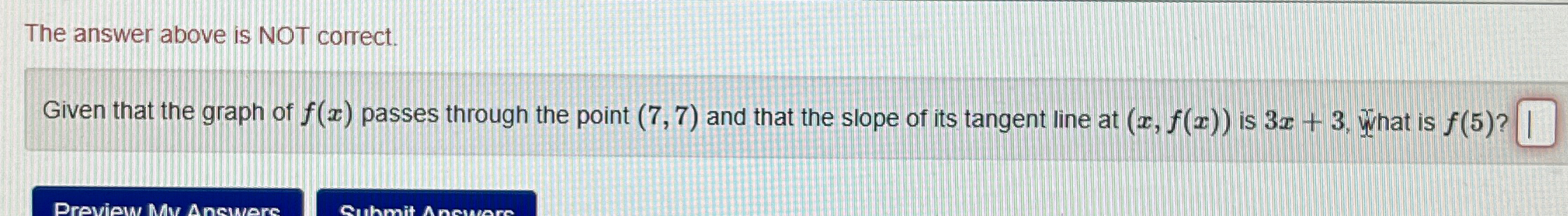 Solved The answer above is NOT correct.Given that the graph | Chegg.com