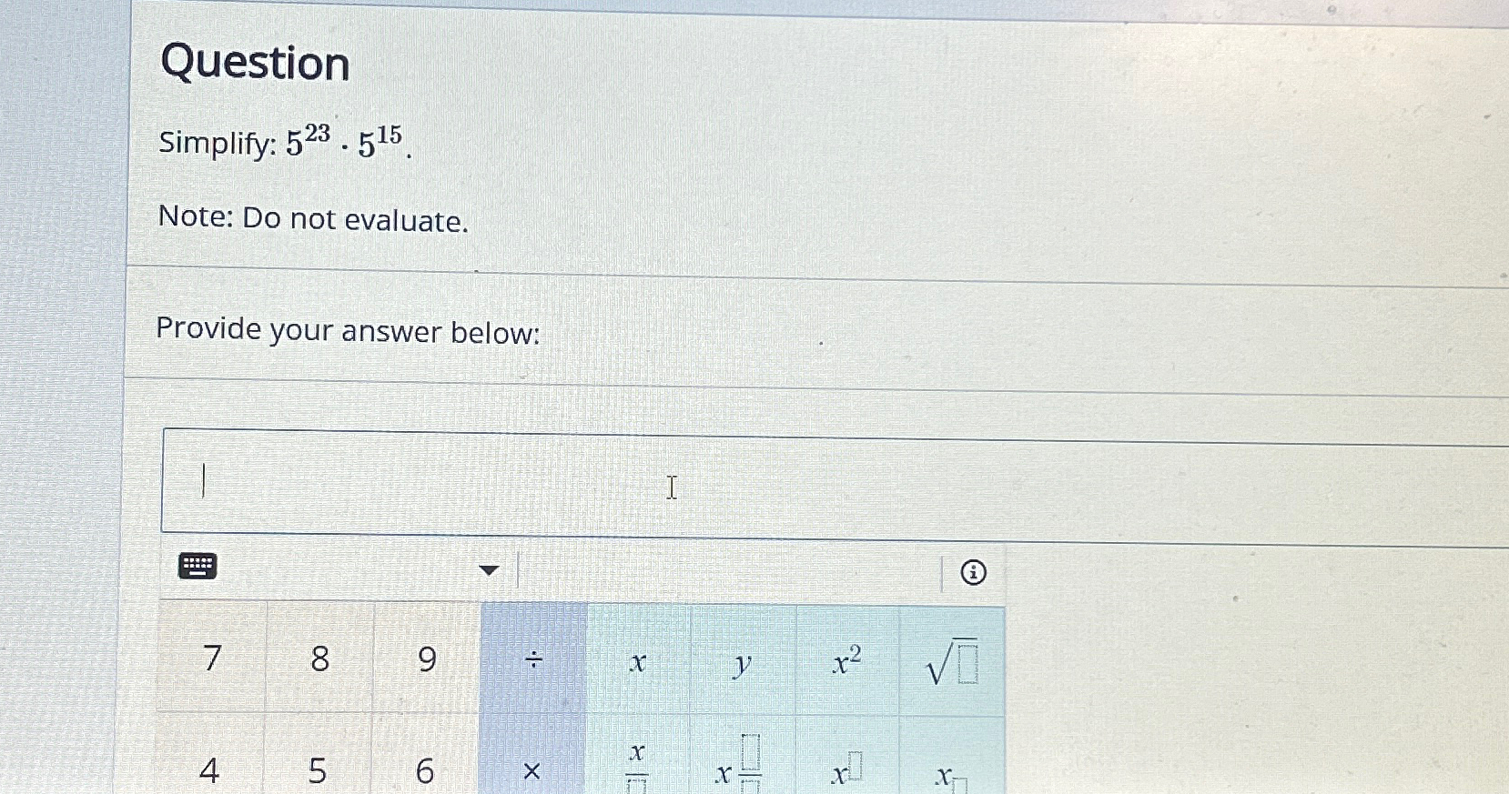 Solved QuestionSimplify: 523*515.Note: Do not | Chegg.com