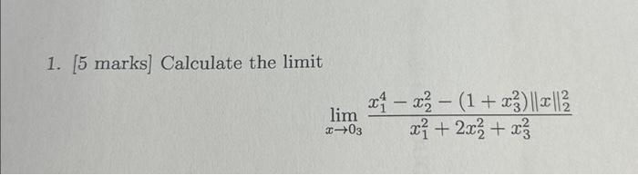 Solved 1. [5 marks] Calculate the limit lim x-03 x-x² - | Chegg.com