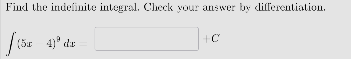 Solved Find the indefinite integral. Check your answer by | Chegg.com