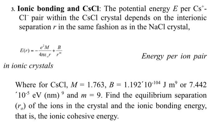 Solved 3. Ionic bonding and CsCl: The potential energy E per | Chegg.com
