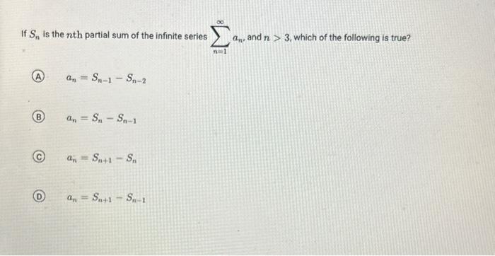 Solved If Sn is the nth partial sum of the infinite series | Chegg.com