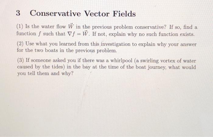 Solved 3 Conservative Vector Fields (1) Is the water flow W | Chegg.com