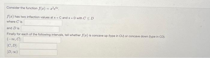 Solved Consider The Function F X X2e6x F X Has Two