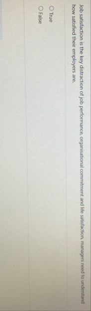 Solved Job satisfaction is the key distraction of job | Chegg.com