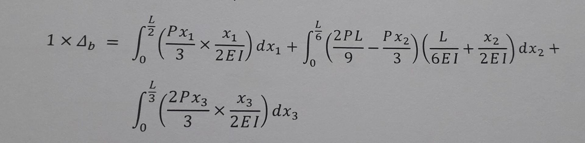 Solved 1×Δb=∫02L(3Px1×2EIx1)dx1+∫06L(92PL−3Px2)(6EIL+2EIx2)d | Chegg.com