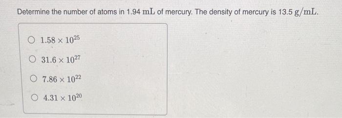 Solved Determine the number of atoms in 1.94 mL of mercury. | Chegg.com
