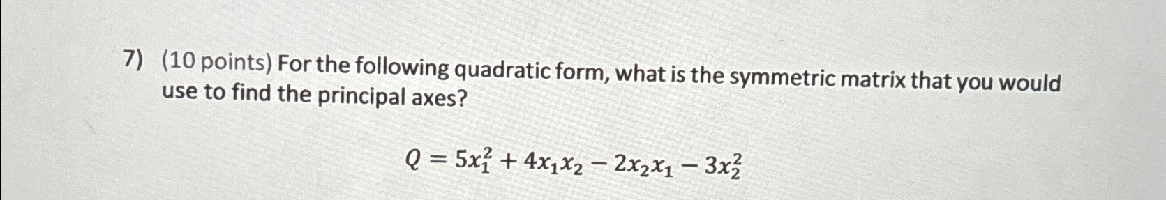Solved (10 ﻿points) ﻿For the following quadratic form, what | Chegg.com
