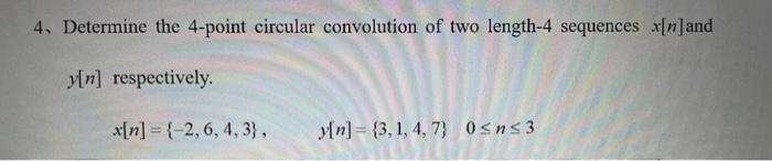 Solved 4. Determine the 4-point circular convolution of two | Chegg.com