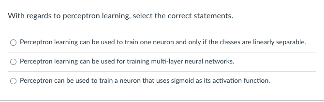 Solved With regards to perceptron learning, select the | Chegg.com