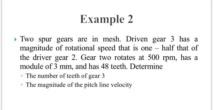 Solved Example 2 Two spur gears are in mesh. Driven gear 3 | Chegg.com