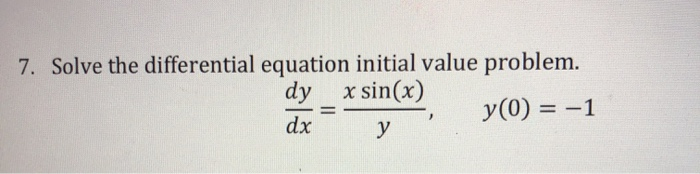 Solved 7. Solve the differential equation initial value | Chegg.com