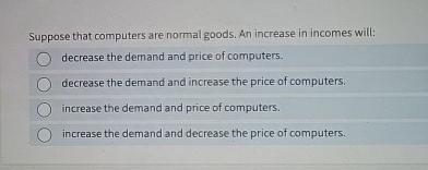 Solved Suppose that computers are normal goods. An increase | Chegg.com