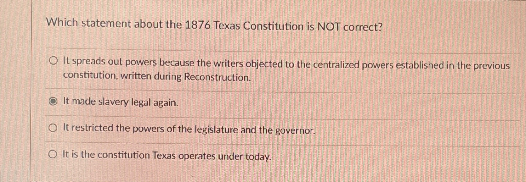 Solved Which statement about the 1876 ﻿Texas Constitution is | Chegg.com