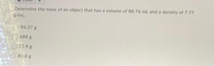 Solved Determine the mass of an object that has a volume of | Chegg.com